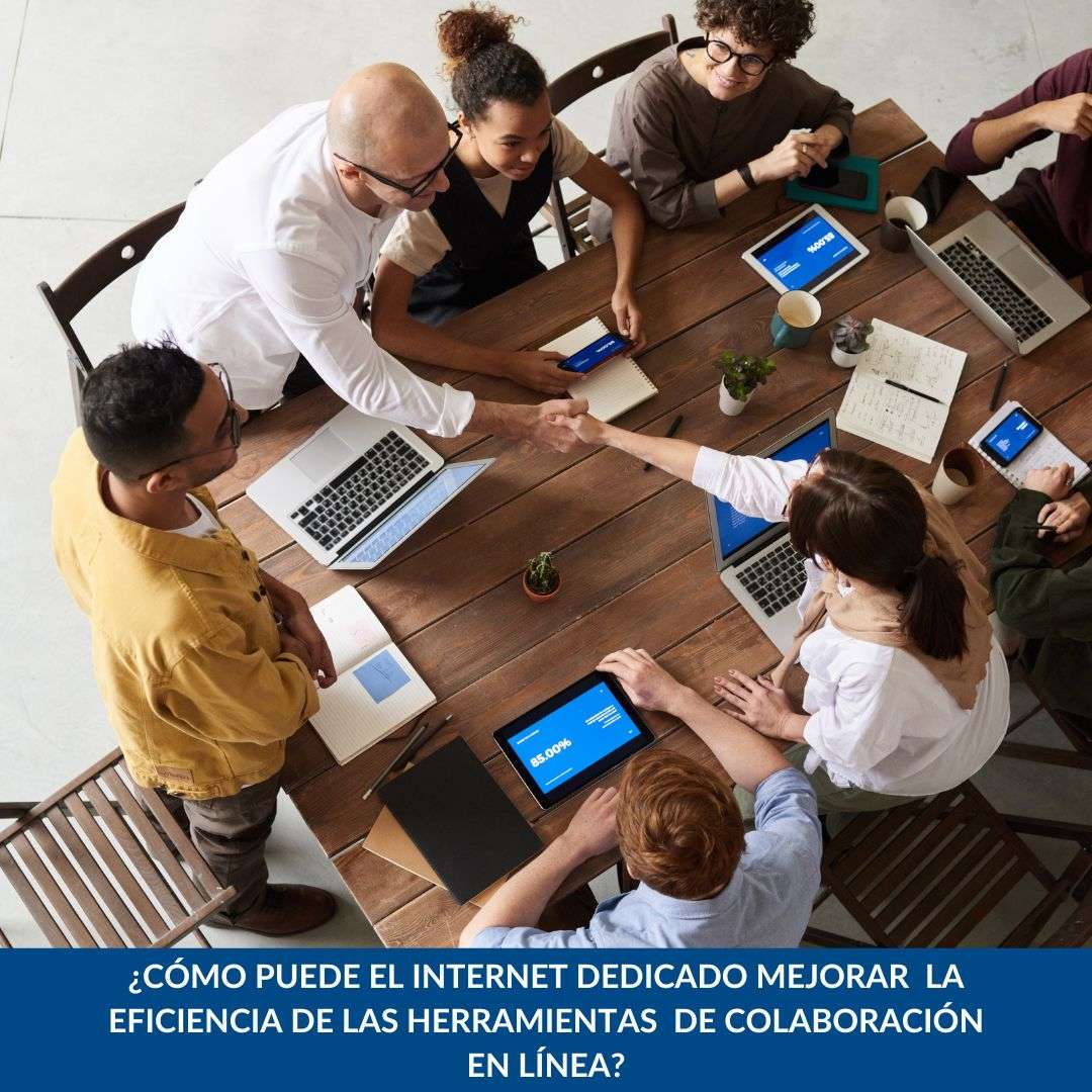 ¿Cómo puede el Internet dedicado mejorar la eficiencia de las herramientas de colaboración en ...